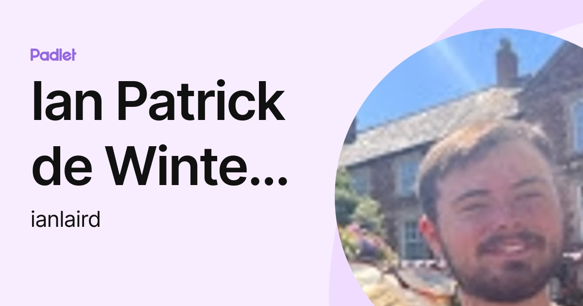 Ian Patrick de Winter Laird Garza (ianlaird) profile | Padlet