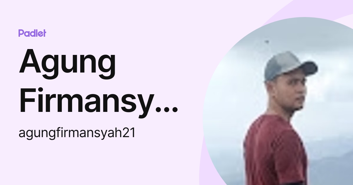 Agung Firmansyah (agungfirmansyah21) profile | Padlet