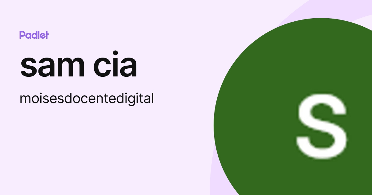 sam cia (moisesdocentedigital) profile | Padlet