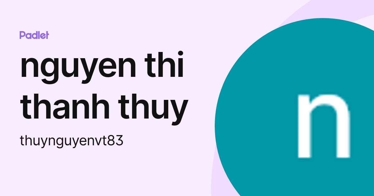 nguyen thi thanh thuy (thuynguyenvt83) profile | Padlet