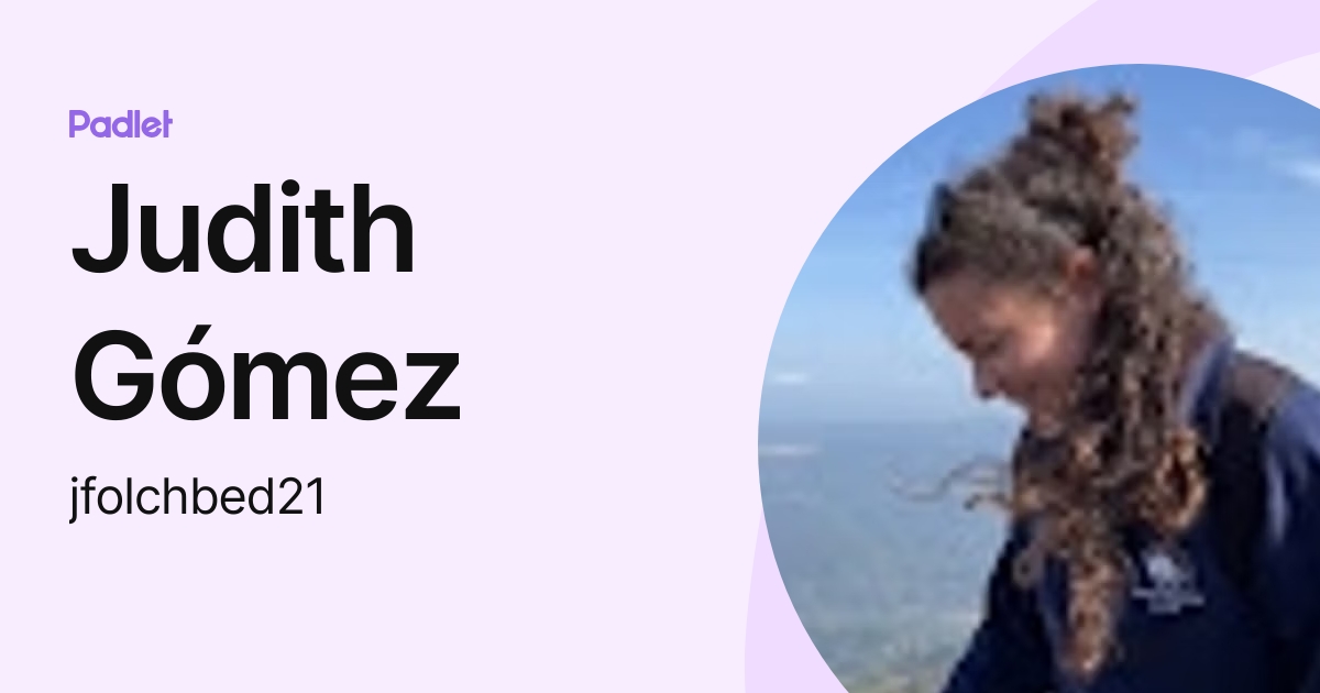 Judith Gómez (jfolchbed21) profile | Padlet