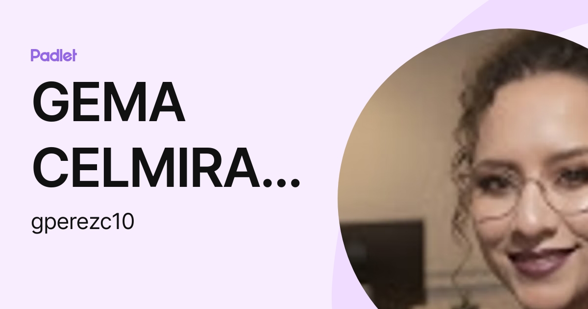 GEMA CELMIRA PEREZ CASTILLO (gperezc10) profile | Padlet