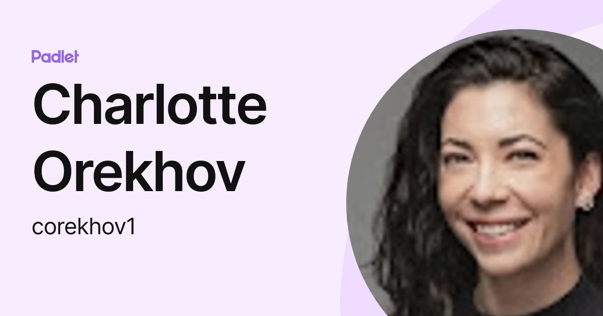 Charlotte Orekhov (corekhov1) profile | Padlet