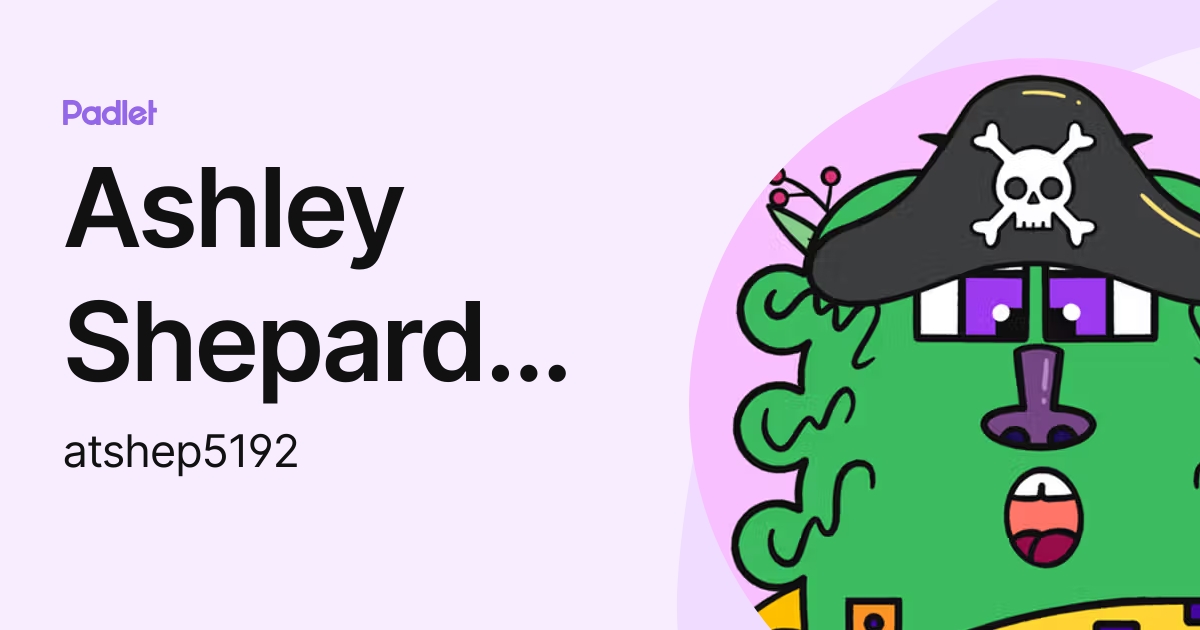 Ashley Shepard (ATSHEP5192) (atshep5192) profile | Padlet