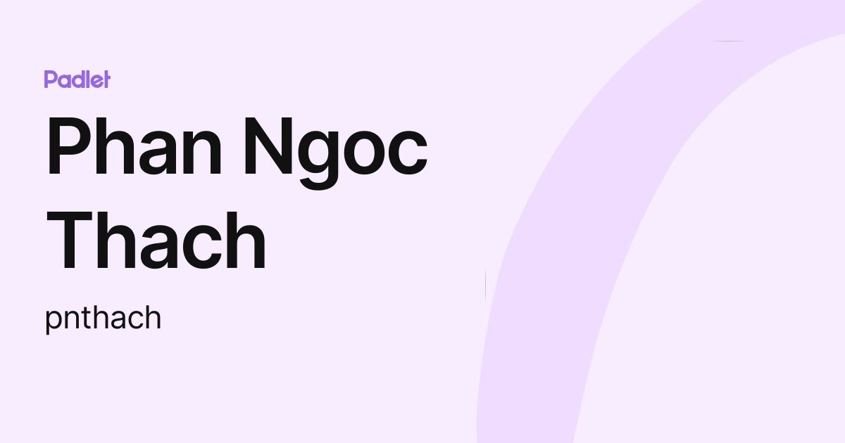 Phan Ngoc Thach (pnthach) profile | Padlet