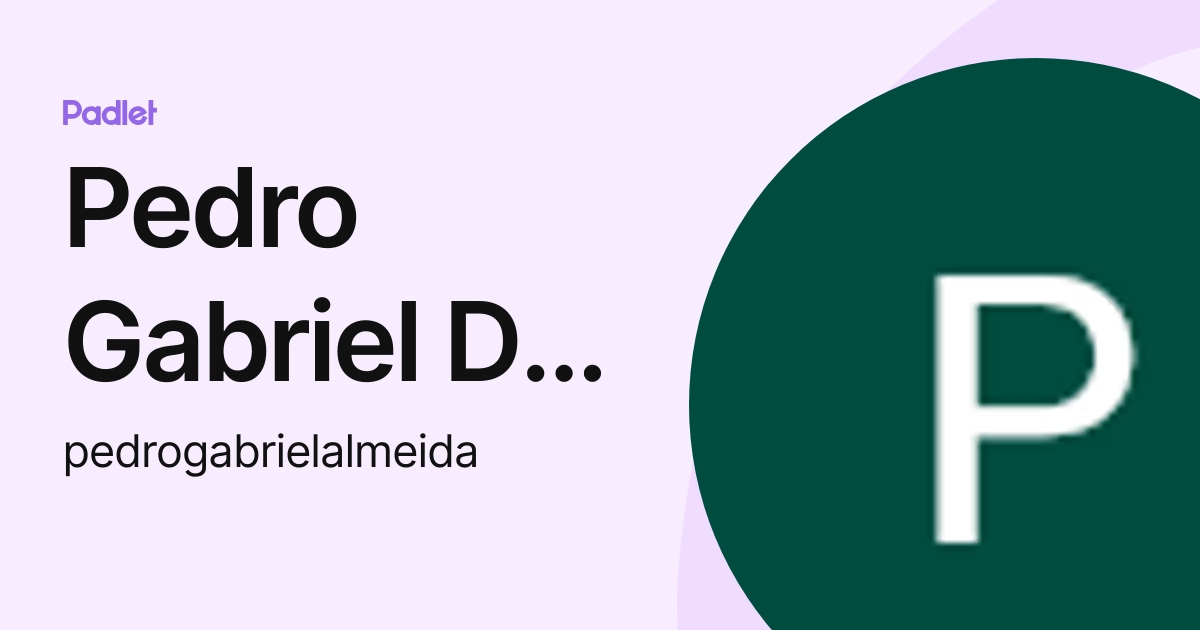 Pedro Gabriel De Almeida (pedrogabrielalmeida) profile | Padlet