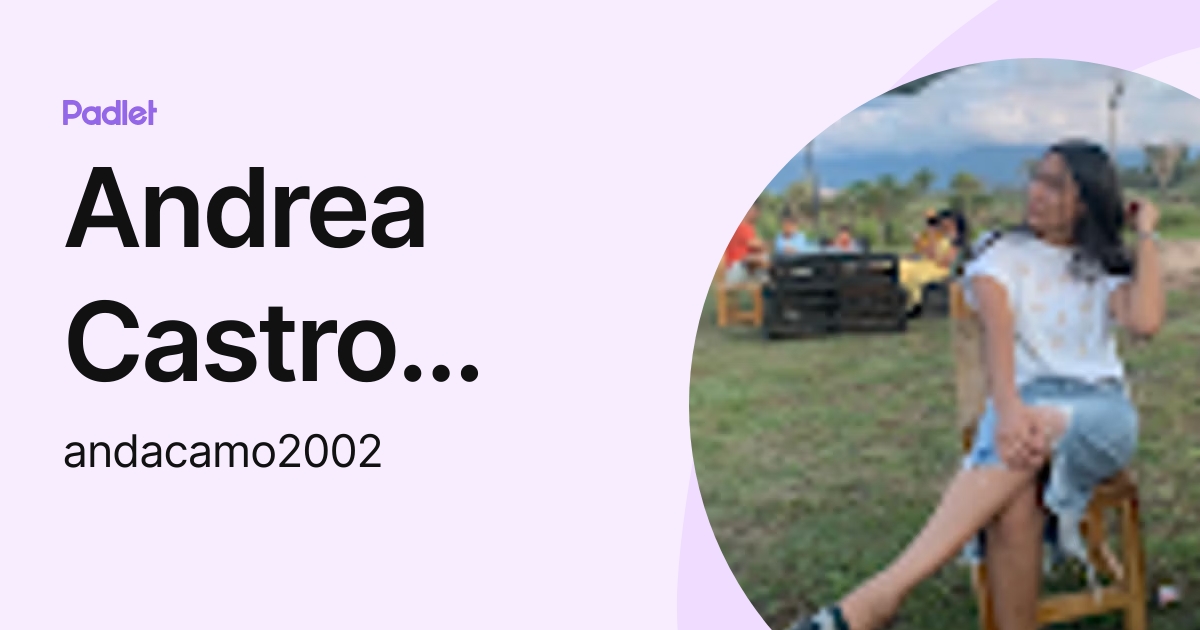 Andrea Castro Mojica (andacamo2002) profile | Padlet