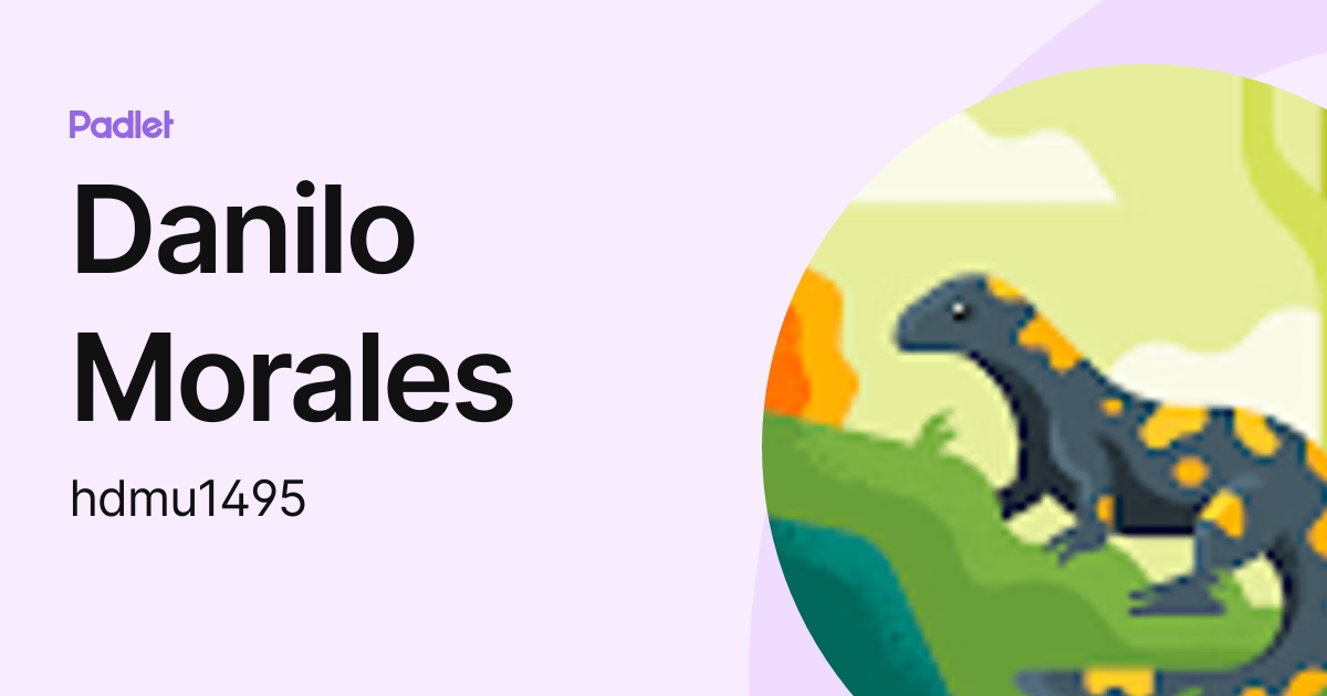 Danilo Morales (hdmu1495) profile | Padlet