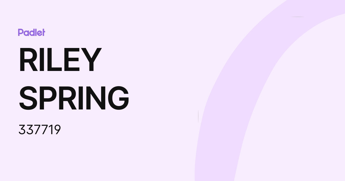 RILEY SPRING (337719) profile | Padlet