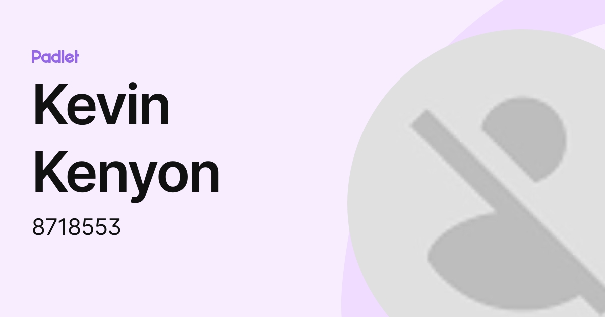 Kevin Kenyon (8718553) profile | Padlet