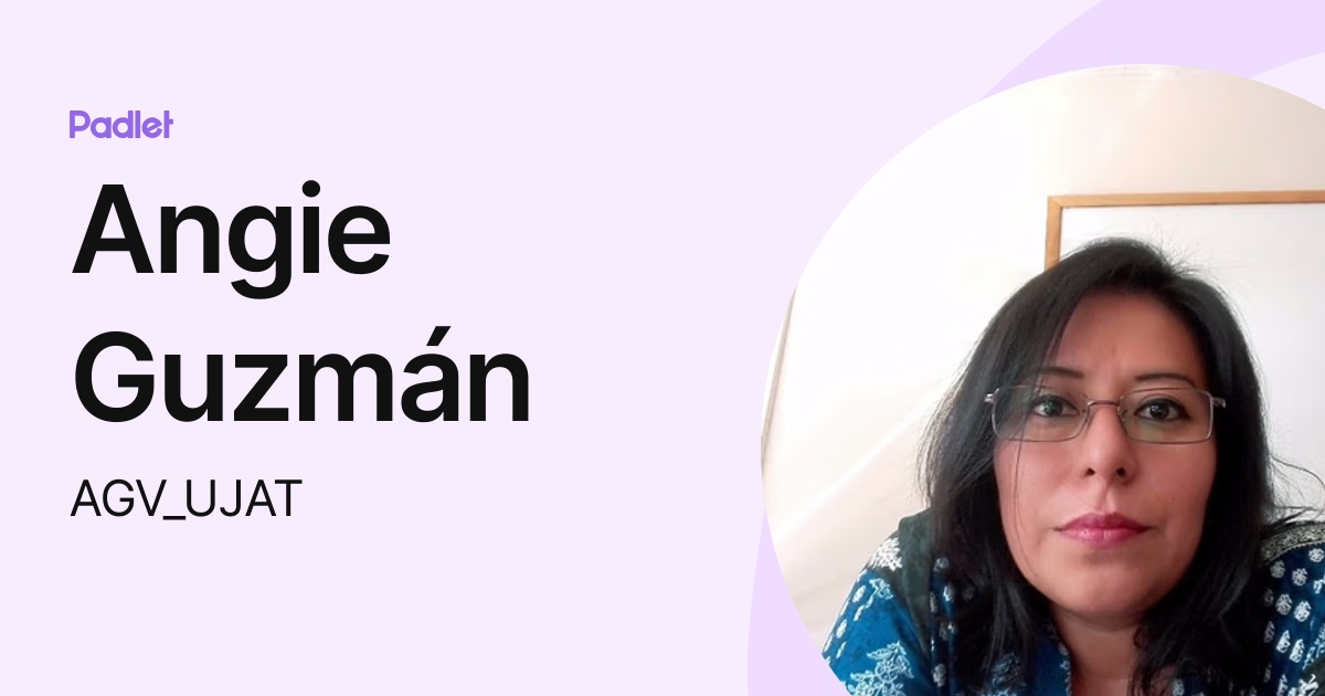 Angie Guzmán (AGV_UJAT) profile | Padlet
