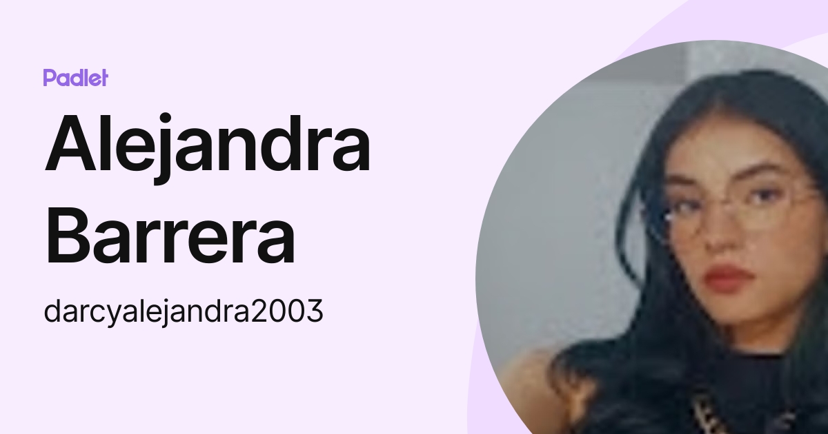 Alejandra Barrera (darcyalejandra2003) profile | Padlet