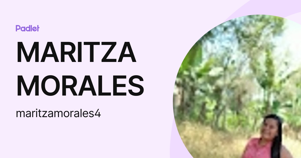 MARITZA MORALES (maritzamorales4) profile | Padlet