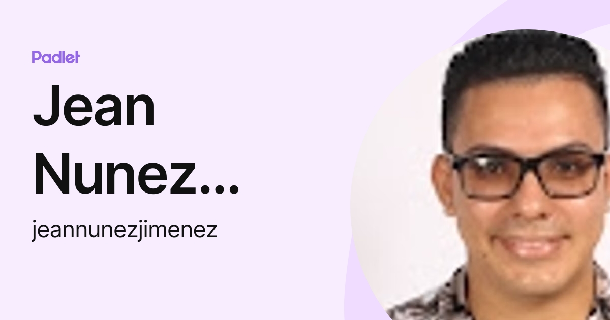 Jean Nunez Jimenez (jeannunezjimenez) profile | Padlet
