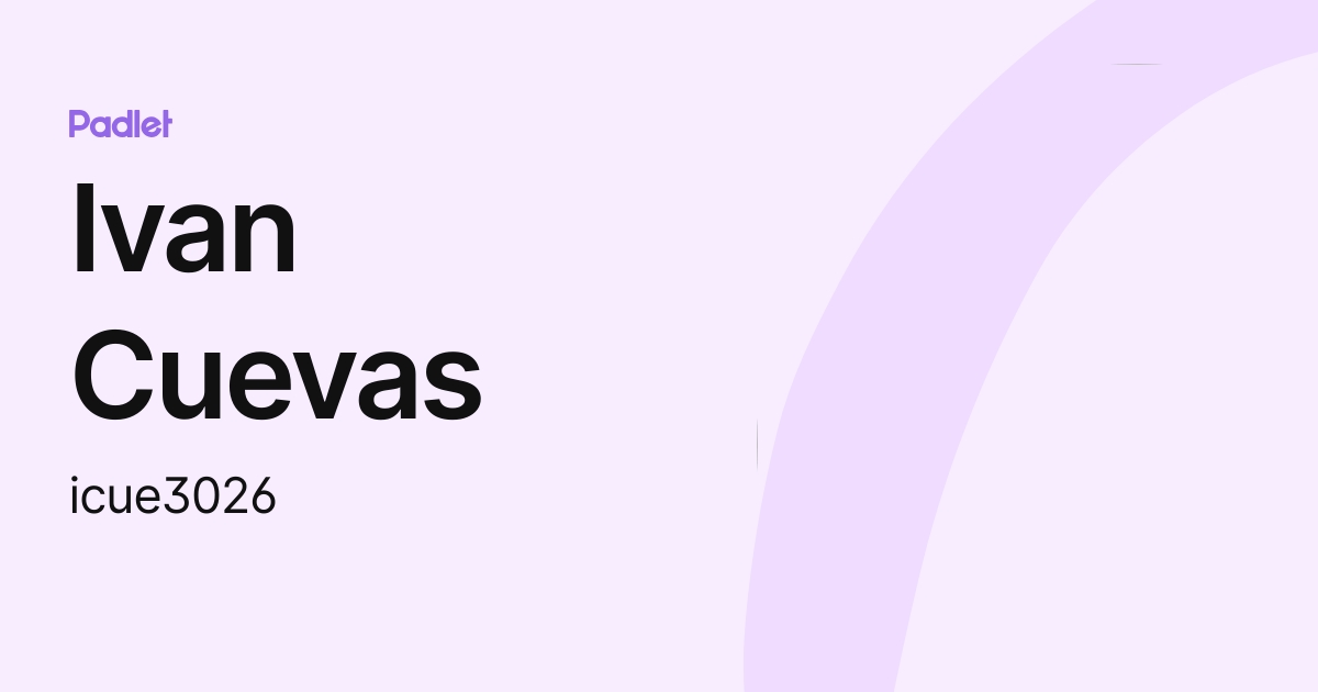 Ivan Cuevas (icue3026) profile | Padlet