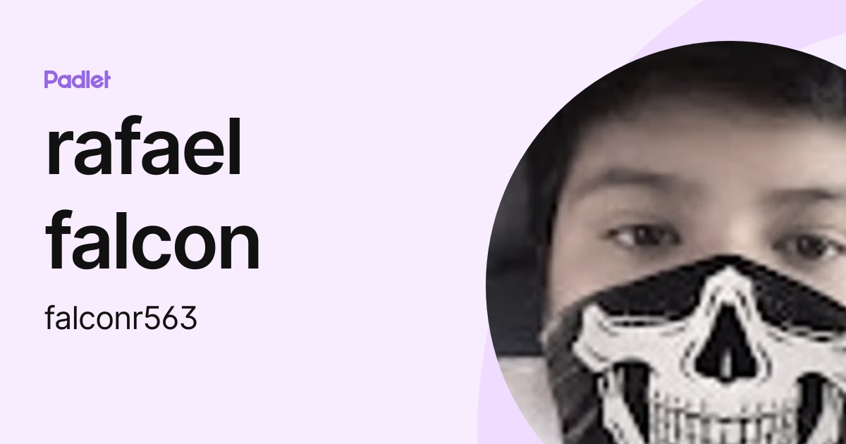 rafael falcon (falconr563) profile | Padlet