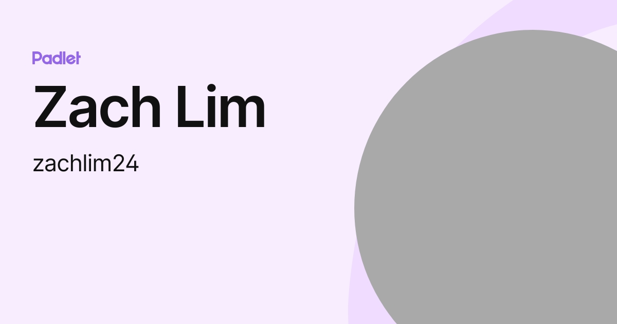 Zach Lim (zachlim24) profile | Padlet