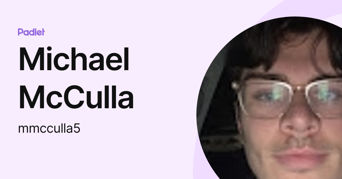 Michael McCulla (mmcculla5) profile | Padlet