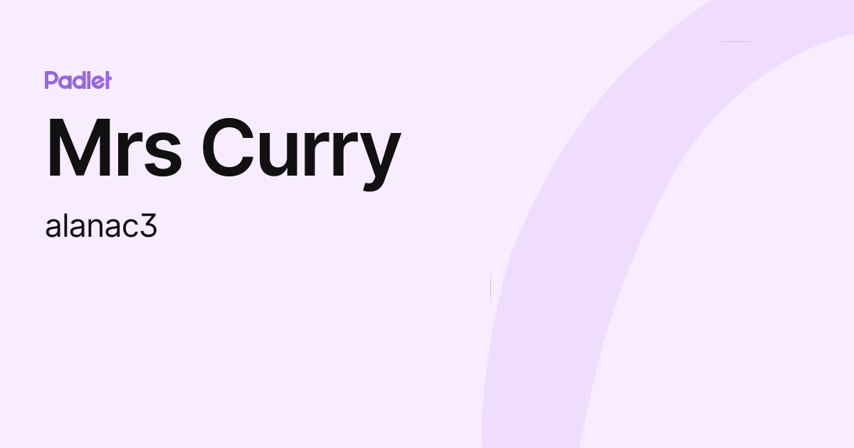 Mrs Curry (alanac3) profile | Padlet