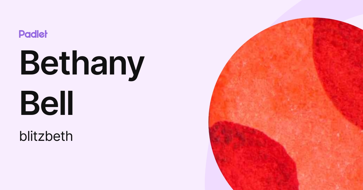 Bethany Bell (blitzbeth) profile | Padlet