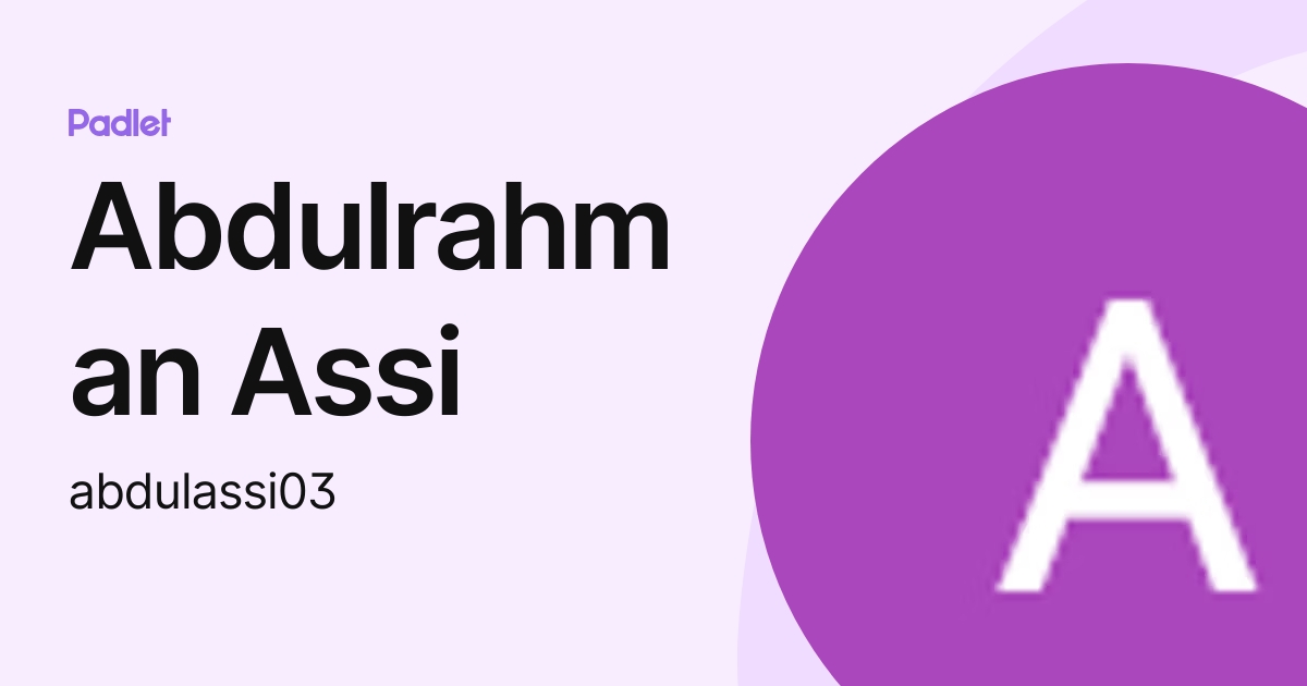 Abdulrahman Assi (abdulassi03) profile | Padlet