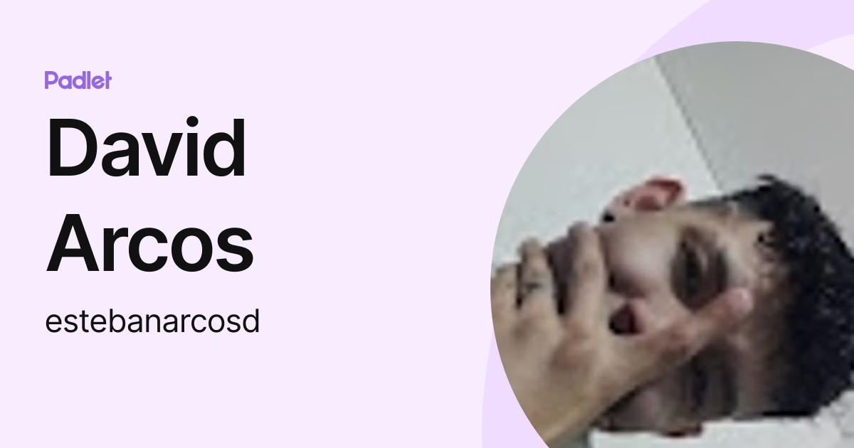 David Arcos (estebanarcosd) profile | Padlet