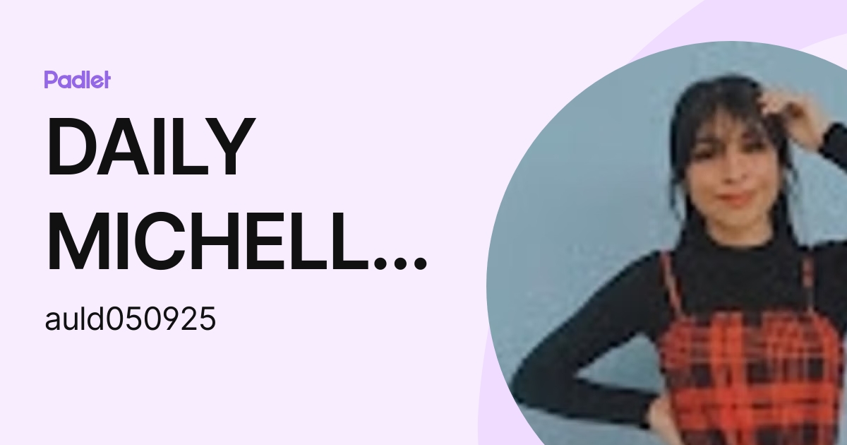 DAILY MICHELLE AURELIO LOPEZ (auld050925) profile | Padlet