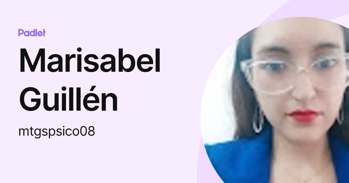 Marisabel Guillén (mtgspsico08) profile | Padlet