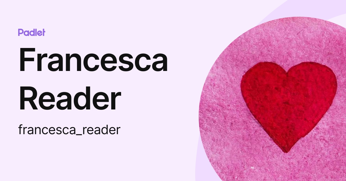 Francesca Reader (francesca_reader) profile | Padlet