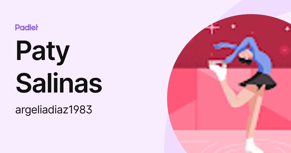 Paty Salinas (argeliadiaz1983) profile | Padlet