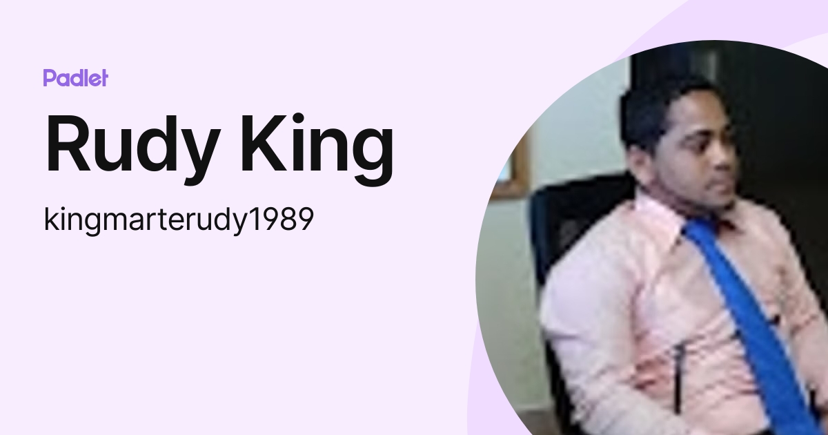 Rudy King (kingmarterudy1989) profile | Padlet