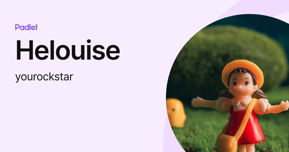 Helouise (yourockstar) profile | Padlet