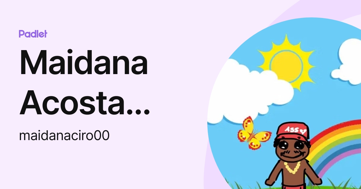 Maidana Acosta Sofía (maidanaciro00) profile | Padlet