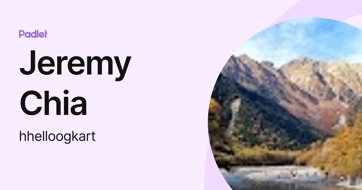Jeremy Chia (hhelloogkart) profile | Padlet
