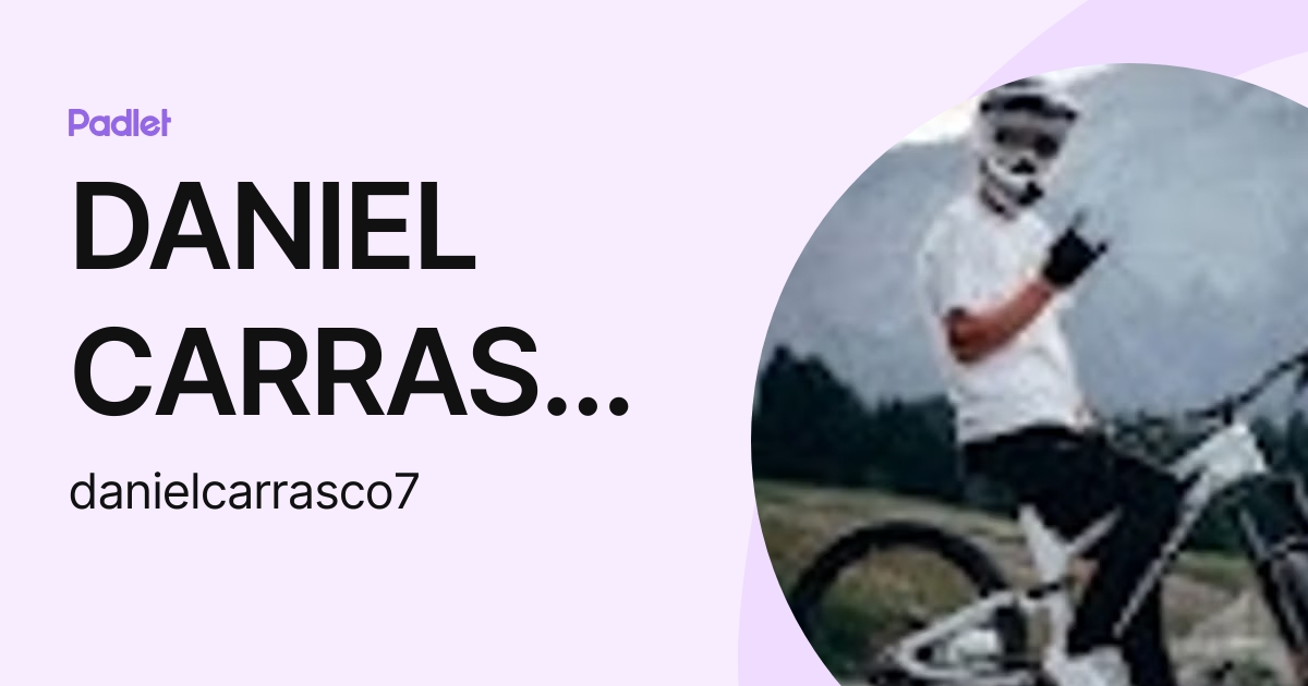 DANIEL CARRASCO (danielcarrasco7) profile | Padlet