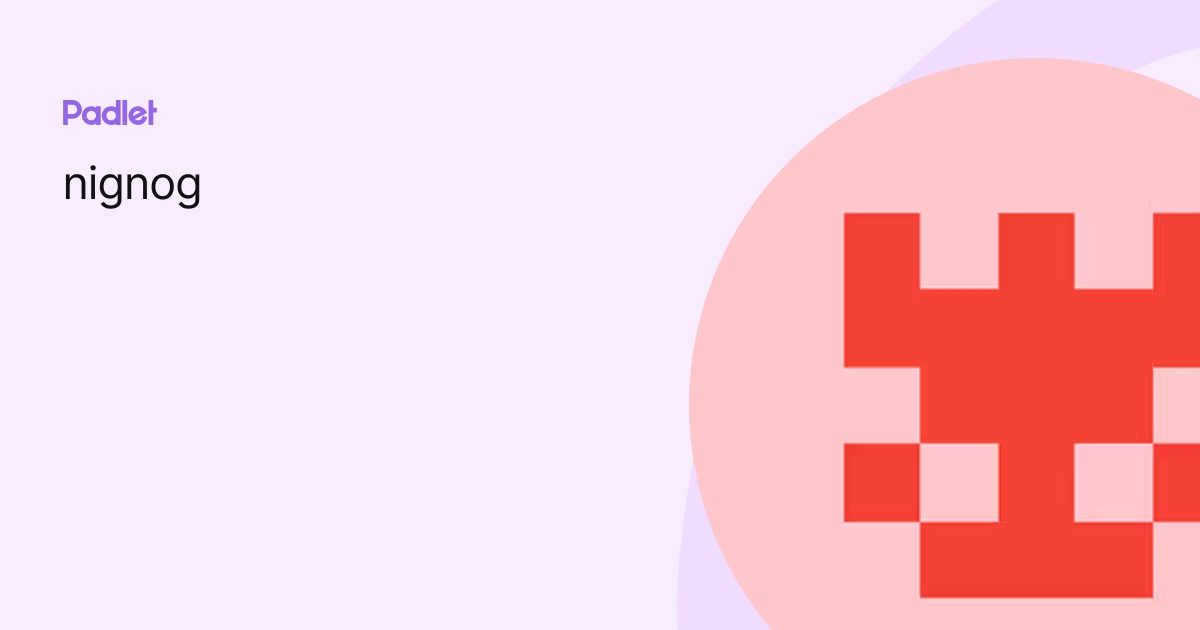 nignog profile | Padlet