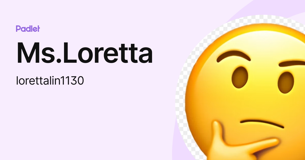 Ms.Loretta (lorettalin1130) profile | Padlet