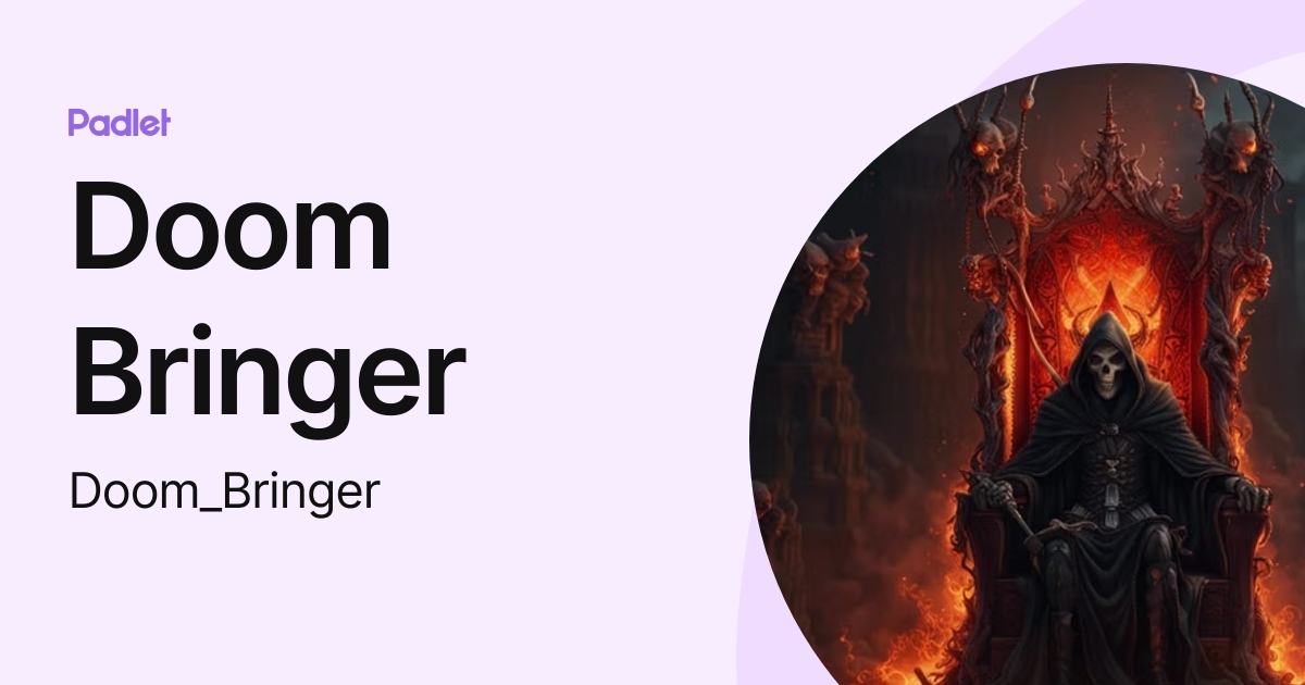 Doom Bringer (Doom_Bringer) profile | Padlet