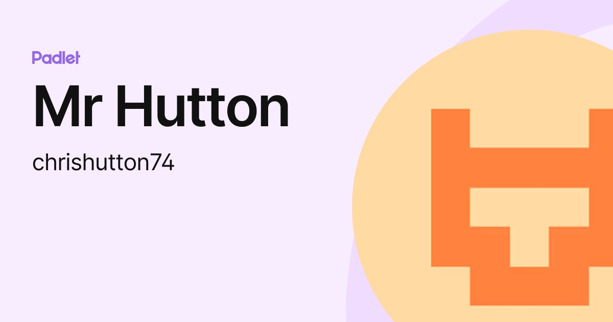 Mr Hutton (chrishutton74) profile | Padlet
