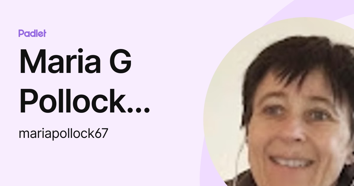 Maria G Pollock RPT (mariapollock67) profile | Padlet