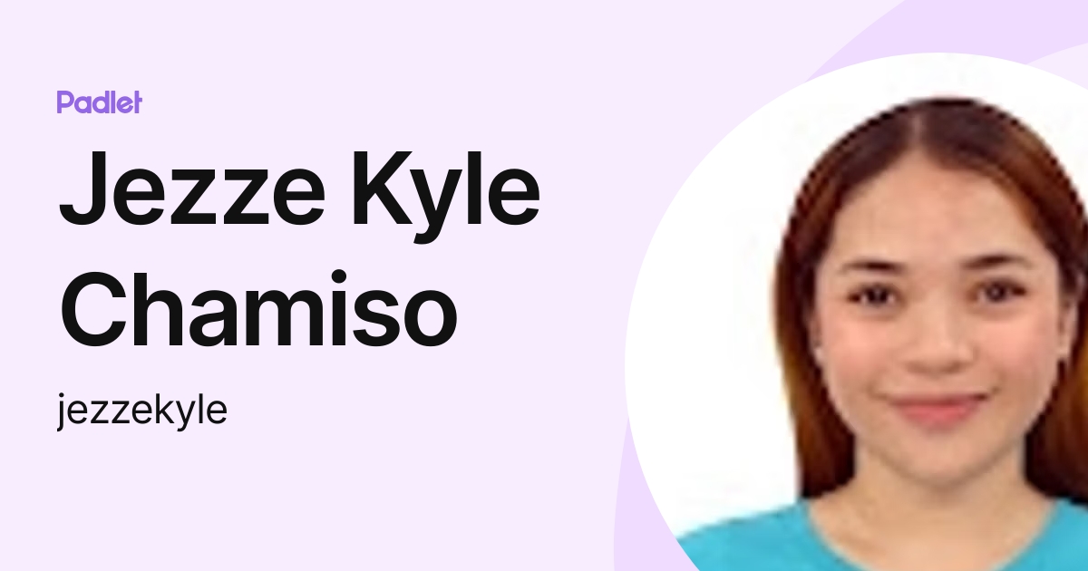 Jezze Kyle Chamiso (jezzekyle) profile | Padlet