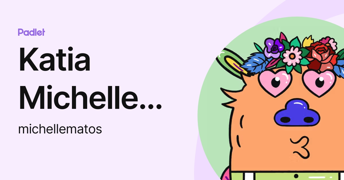 Katia Michelle Matos de Oliveira (michellematos) profile | Padlet