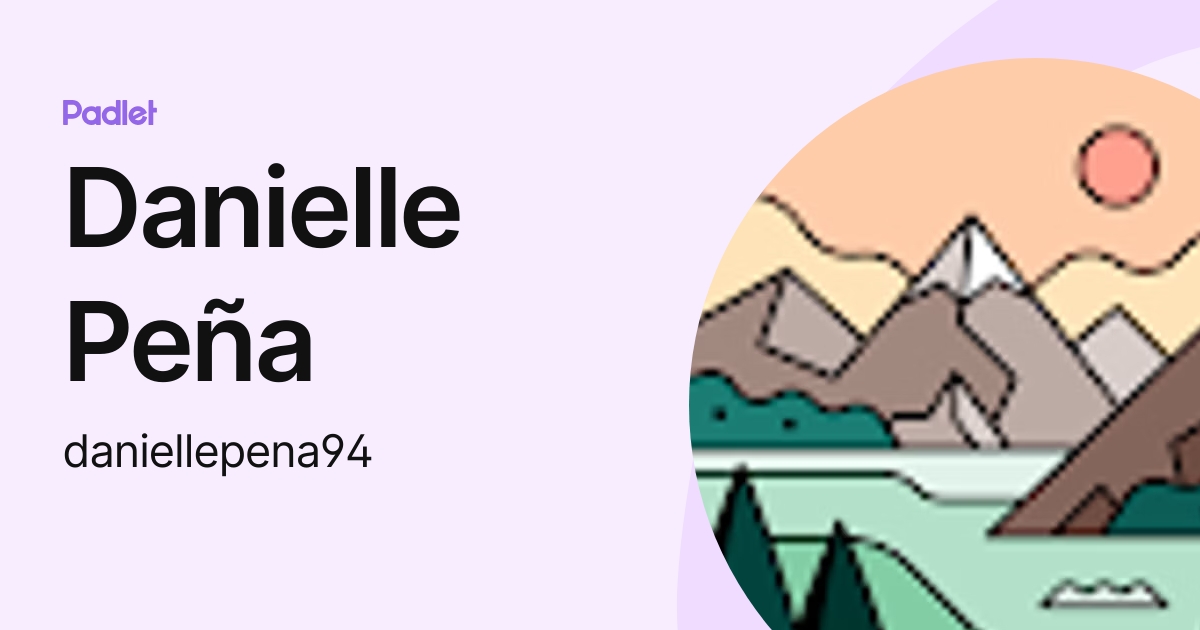 Danielle Peña (daniellepena94) profile | Padlet