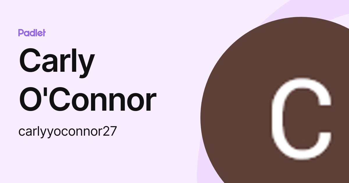 Carly O'Connor (carlyyoconnor27) profile | Padlet