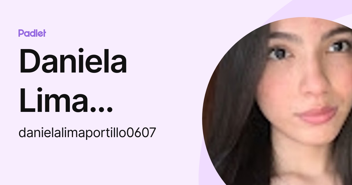 Daniela Lima Portillo (danielalimaportillo0607) profile | Padlet