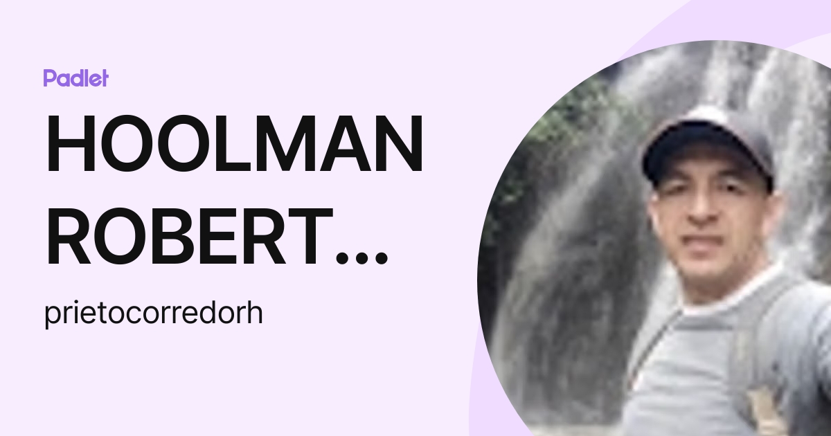 HOOLMAN ROBERTO PRIETO CORREDOR (prietocorredorh) profile | Padlet