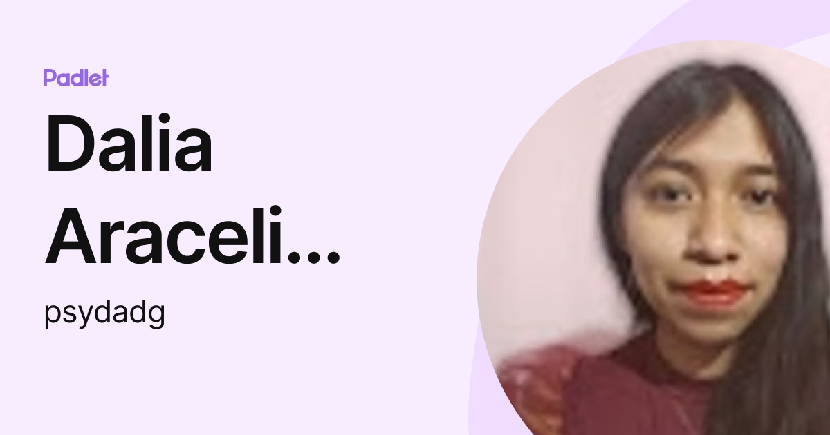 Dalia Araceli Delgado González (psydadg) profile | Padlet