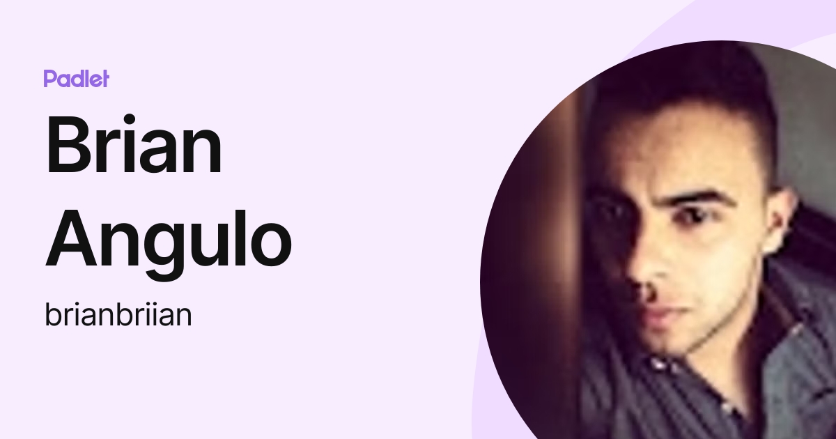 Brian Angulo (brianbriian) profile | Padlet