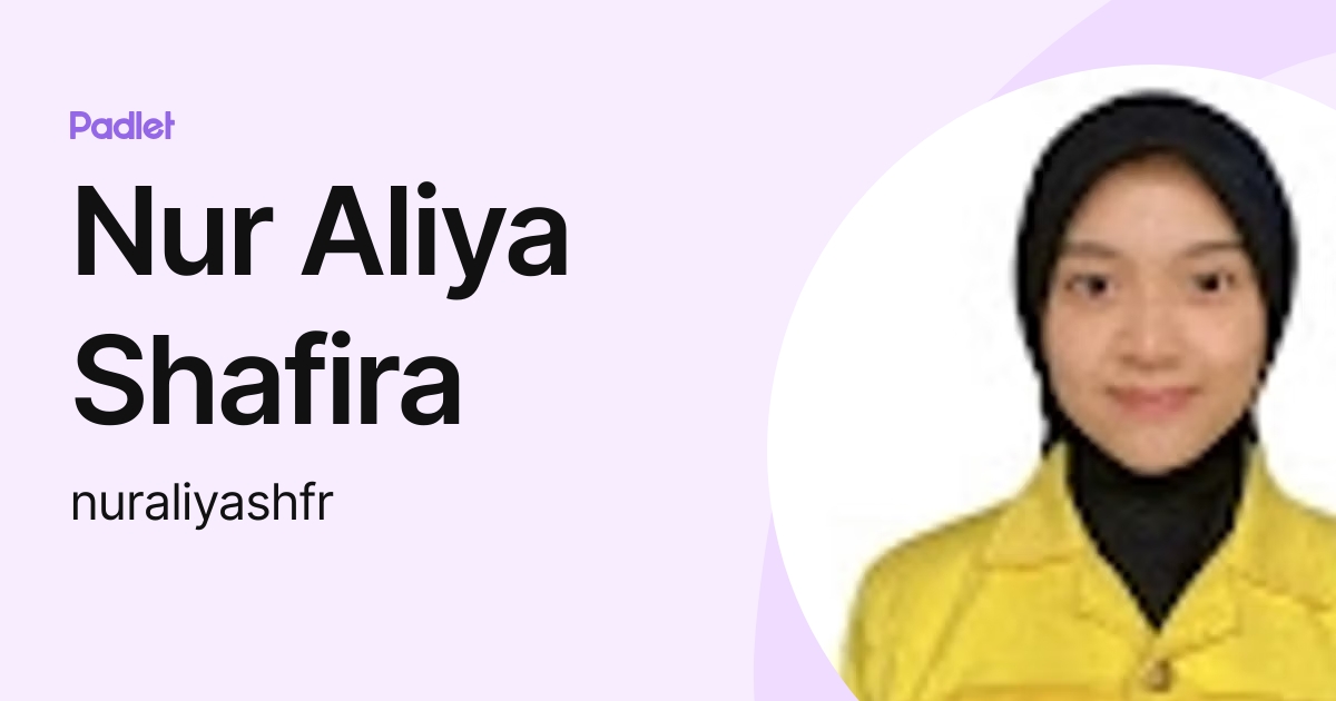 Nur Aliya Shafira (nuraliyashfr) profile | Padlet