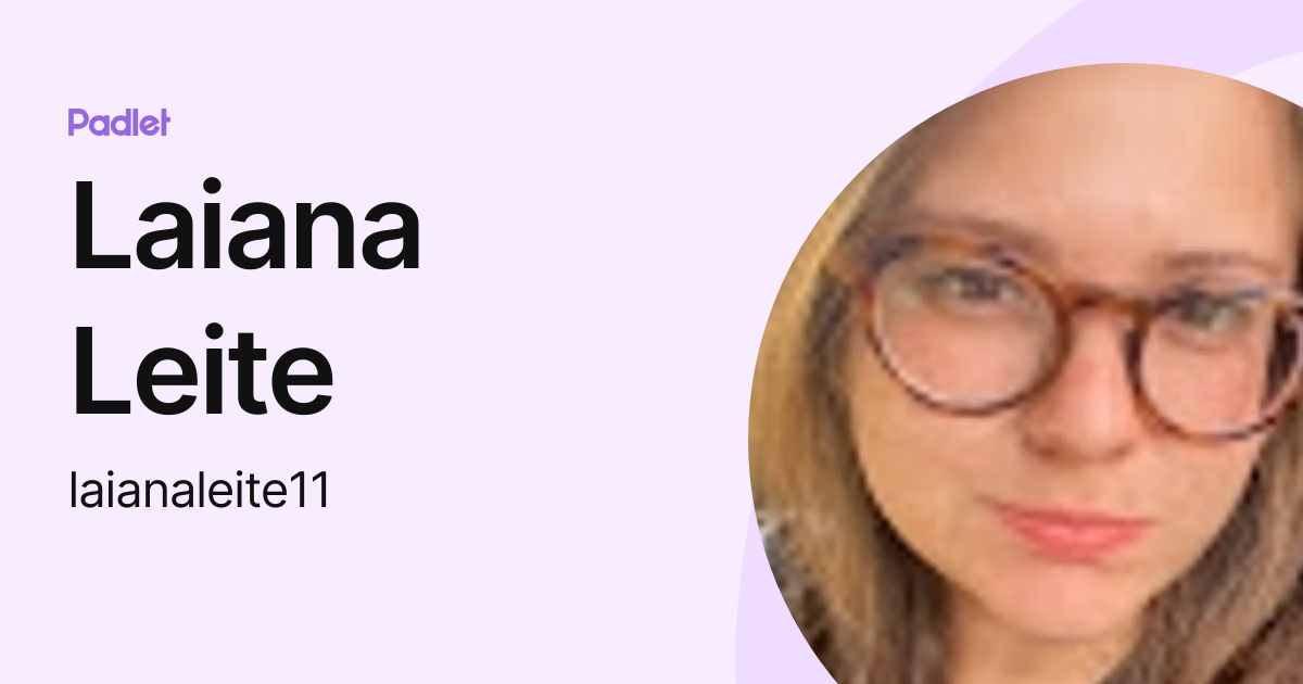 Laiana Leite (laianaleite11) profile | Padlet